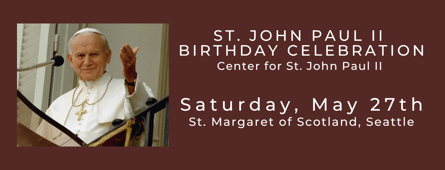 The Celebration of the Birthday of St. John Paul II - Archdiocese of ...